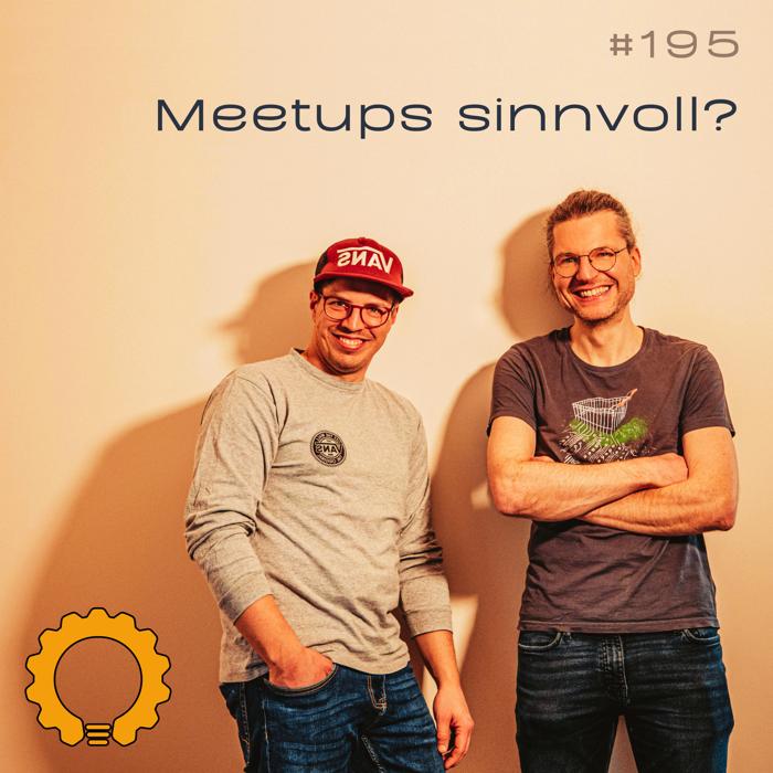 #195 Was sagt die Community? Der wahre Wert von Tech-Meetups ...